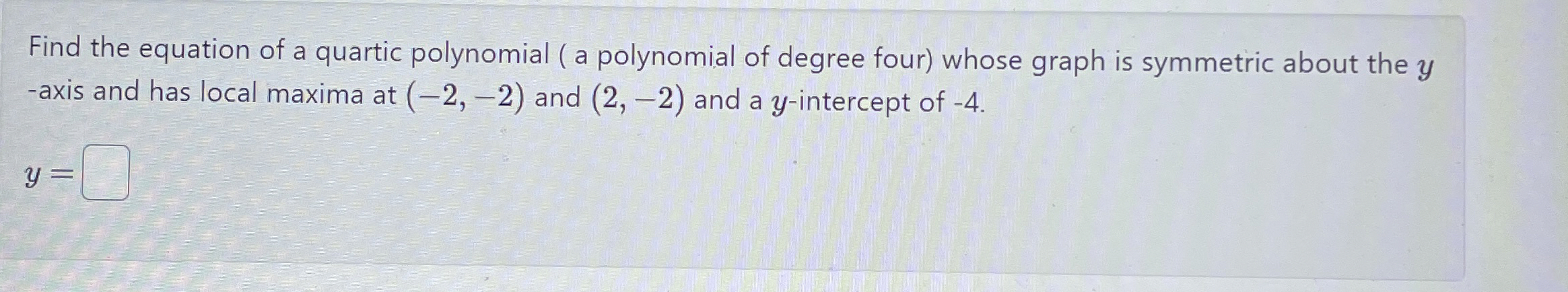Solved Find the equation of a quartic polynomial ( ﻿a | Chegg.com