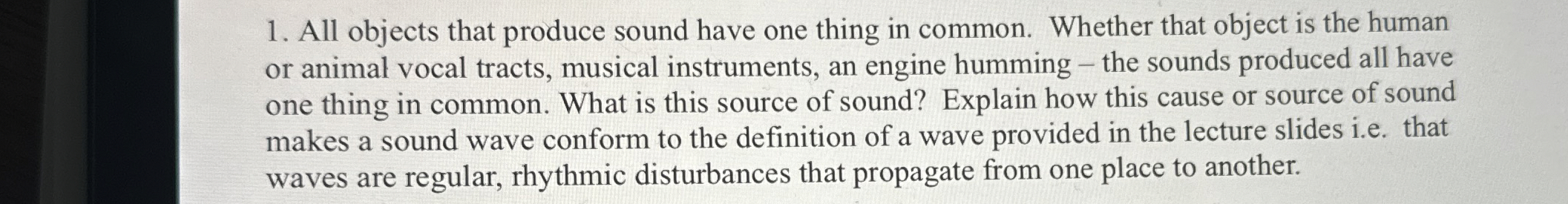 Solved All objects that produce sound have one thing in | Chegg.com
