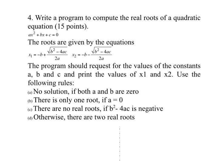 Solved √b² - 4ac b2 - 4ac *2=-b- 2a 4. Write a program to | Chegg.com