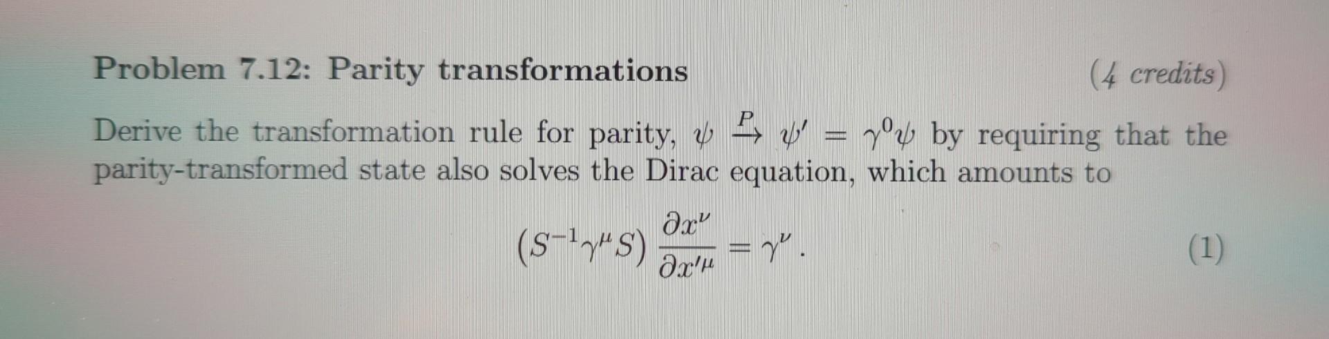 Problem 7.12: Parity transformations (4 credits) | Chegg.com