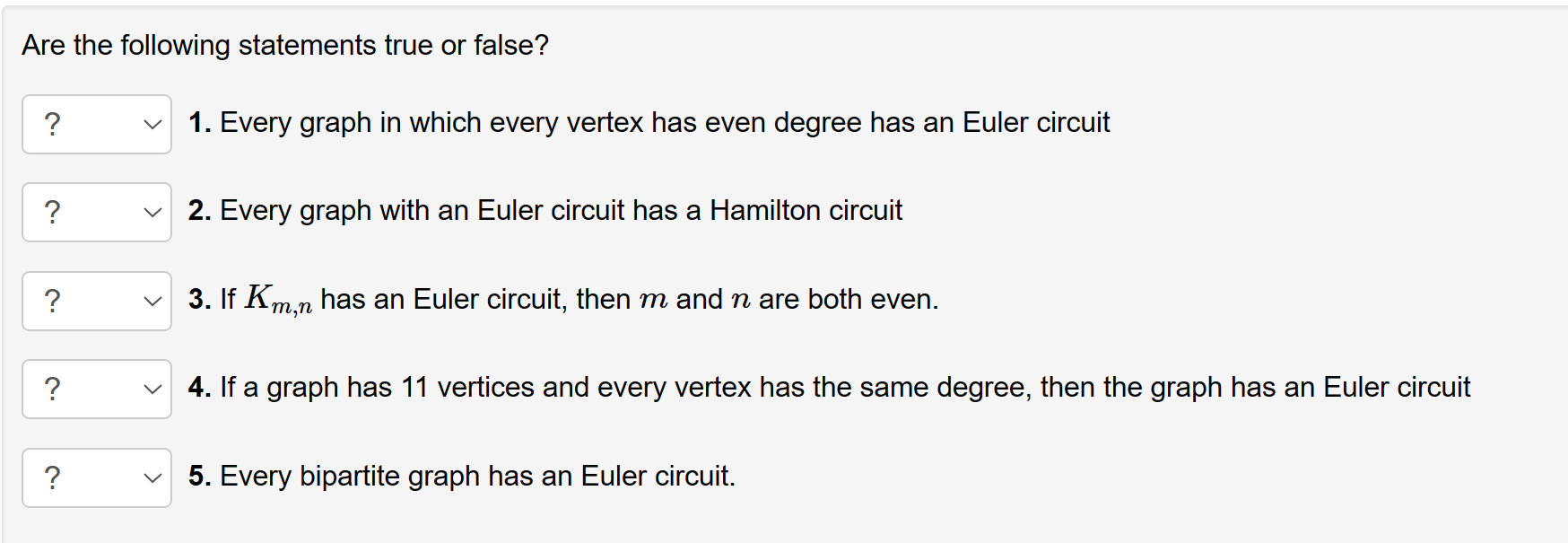 Solved Are the following statements true or false?Every | Chegg.com
