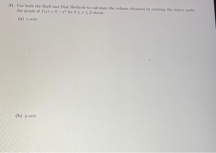 Solved 1. Use both the Shell and Disk Methods to calculate | Chegg.com