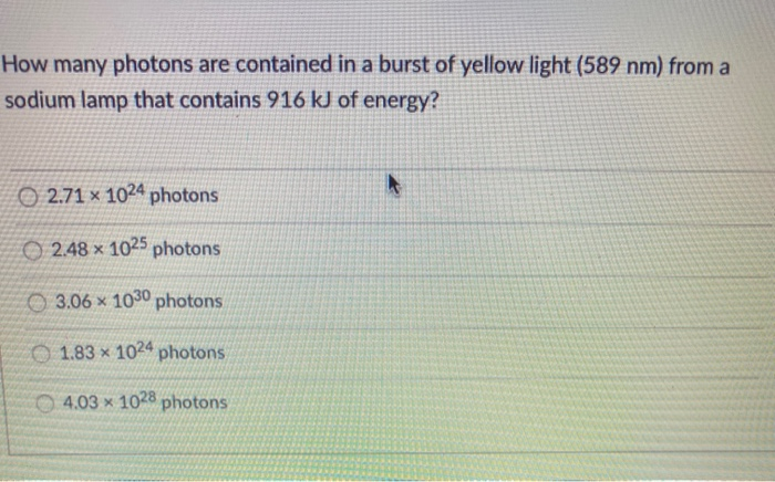 Solved How many photons are contained in a burst of yellow | Chegg.com