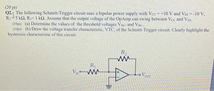 Solved (20 pt) Q2. The following Schmitt-Trigger circuit | Chegg.com