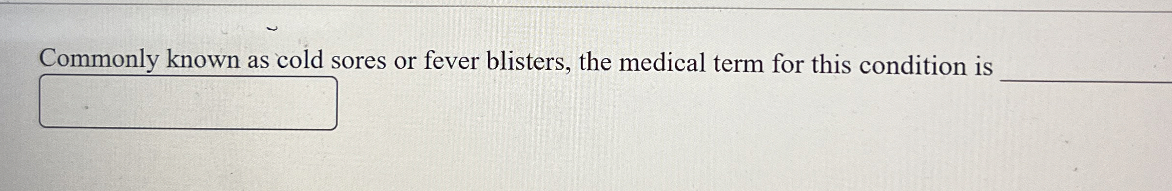 Solved Commonly known as cold sores or fever blisters, the | Chegg.com