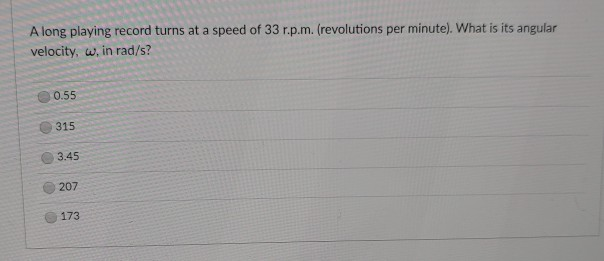 Solved A long playing record turns at a speed of 33 r.p.m. | Chegg.com