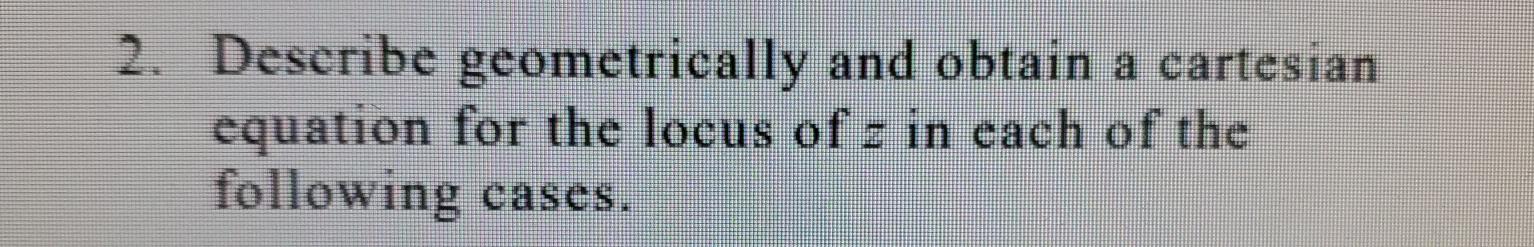 Solved 2. Describe geometrically and obtain a cartesian | Chegg.com
