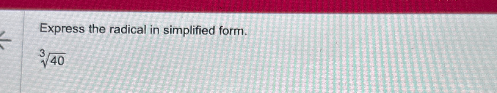 Solved Express the radical in simplified form.403 | Chegg.com