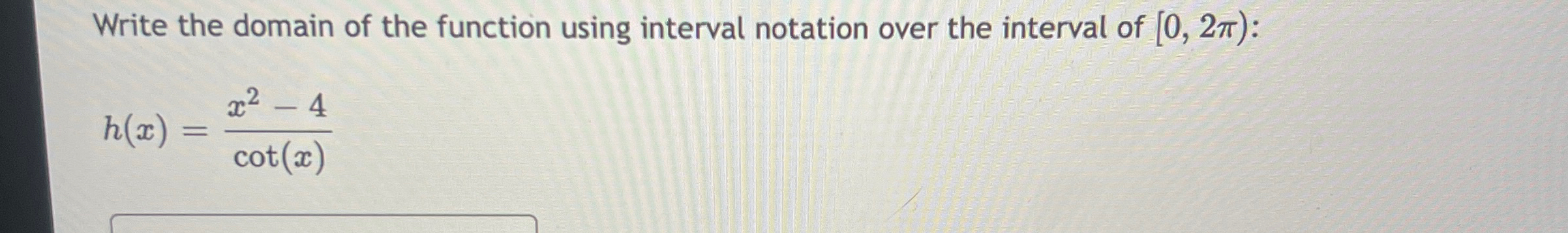 Solved Write the domain of the function using interval | Chegg.com