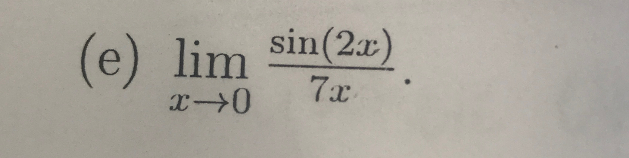 Solved Find the limit limx→0sin(2x)7x | Chegg.com