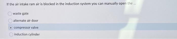 Solved If the air intake ram air is blocked in the induction | Chegg.com