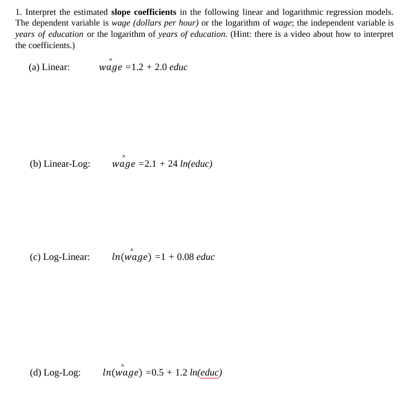 Solved 1. ﻿Interpret the estimated slope coefficients in the | Chegg.com