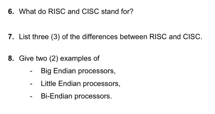 Solved 6. What do RISC and CISC stand for? 7. List three (3) | Chegg.com