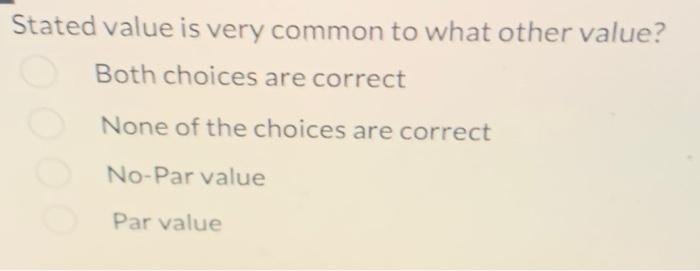 Solved Stated value is very common to what other value? Both | Chegg.com