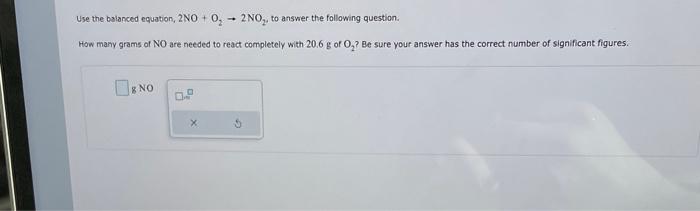 Solved Use the balanced equation, 2NO+O2→2NO2, to answer the | Chegg.com