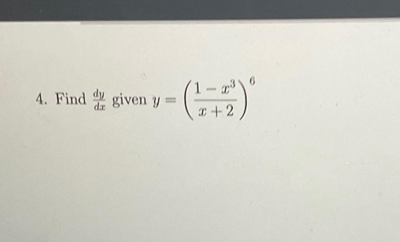 Solved Find dydx ﻿given y=(1-x3x+2)6 | Chegg.com