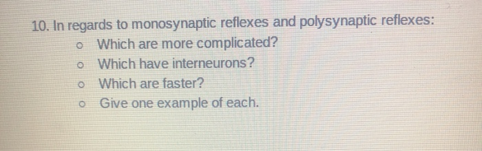 Solved 10. In regards to monosynaptic reflexes and | Chegg.com