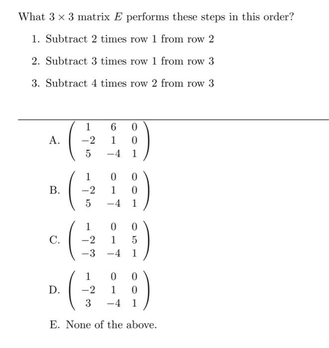 Solved What 3 x 3 matrix E performs these steps in this | Chegg.com