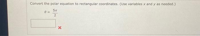 Solved Convert the equation to polar form. (Use variables r | Chegg.com