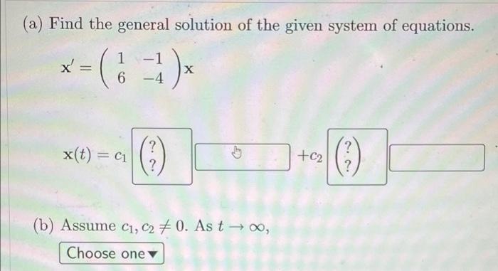 [Solved]: (a) Find the general solution of the given system