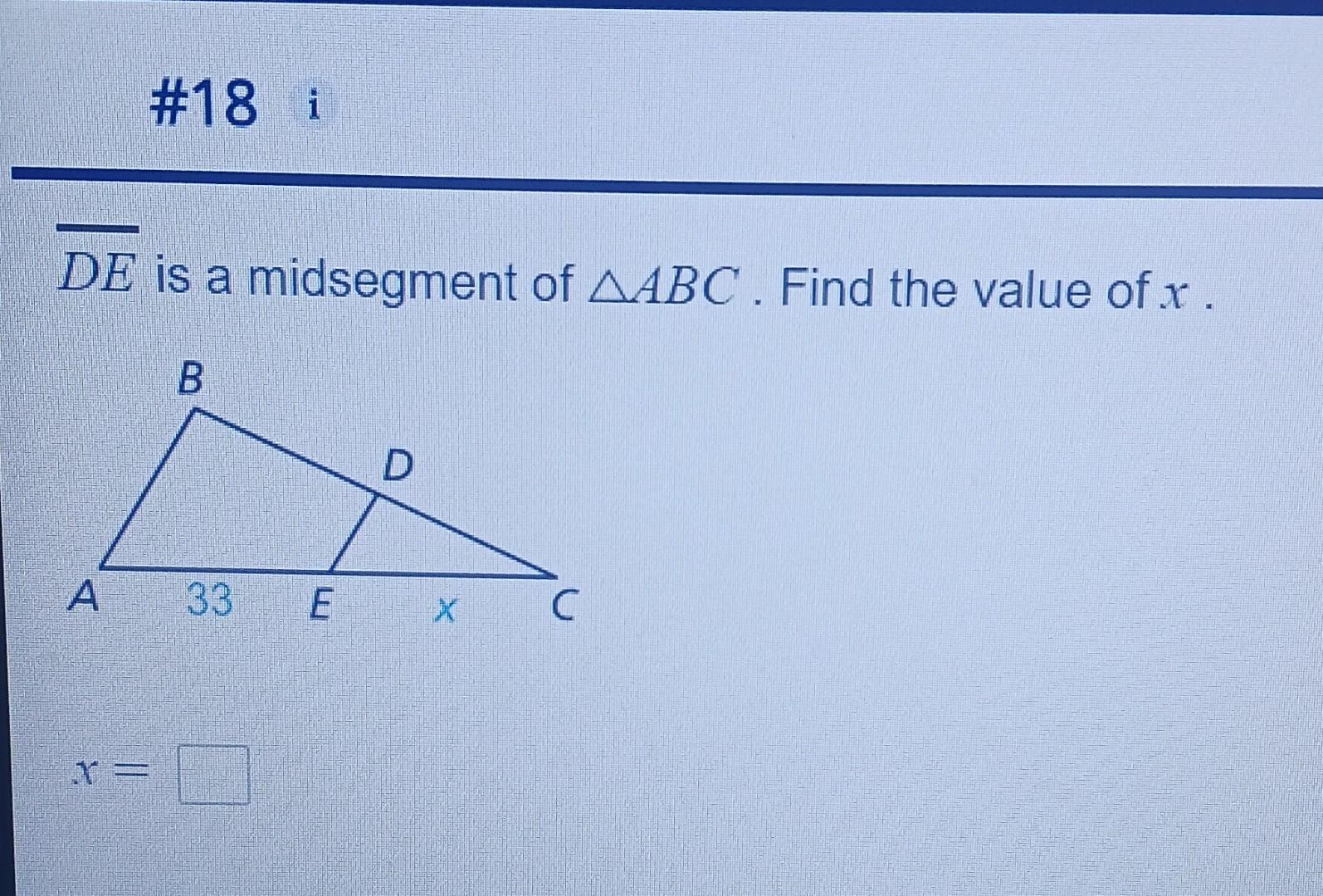 Solved DE is a midsegment of ABC. Find the value of x. | Chegg.com