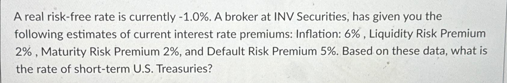 Solved A real risk-free rate is currently -1.0%. ﻿A broker | Chegg.com