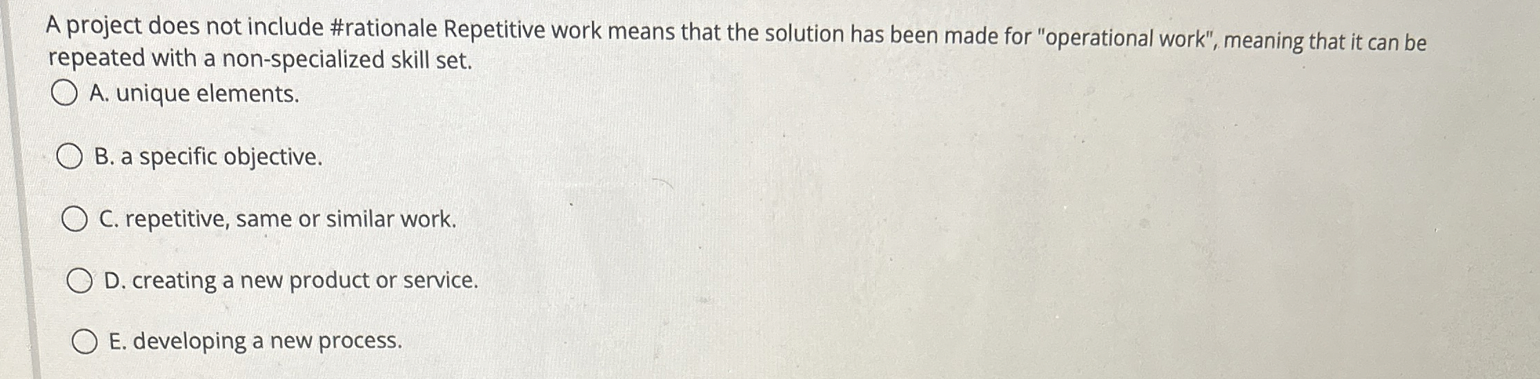 Solved A project does not include #rationale Repetitive work | Chegg.com