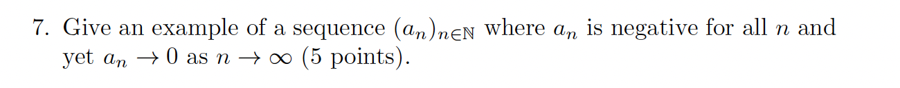 Solved Give an example of a sequence (an)ninN ﻿where an ﻿is | Chegg.com