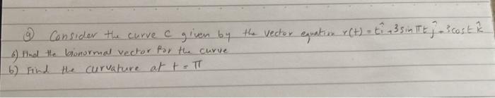 Solved (9) Consider the curve C given by the vector equation | Chegg.com