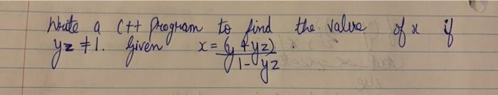 Solved Write A Ctt Program To Find The Value Of X If Yz Tl 