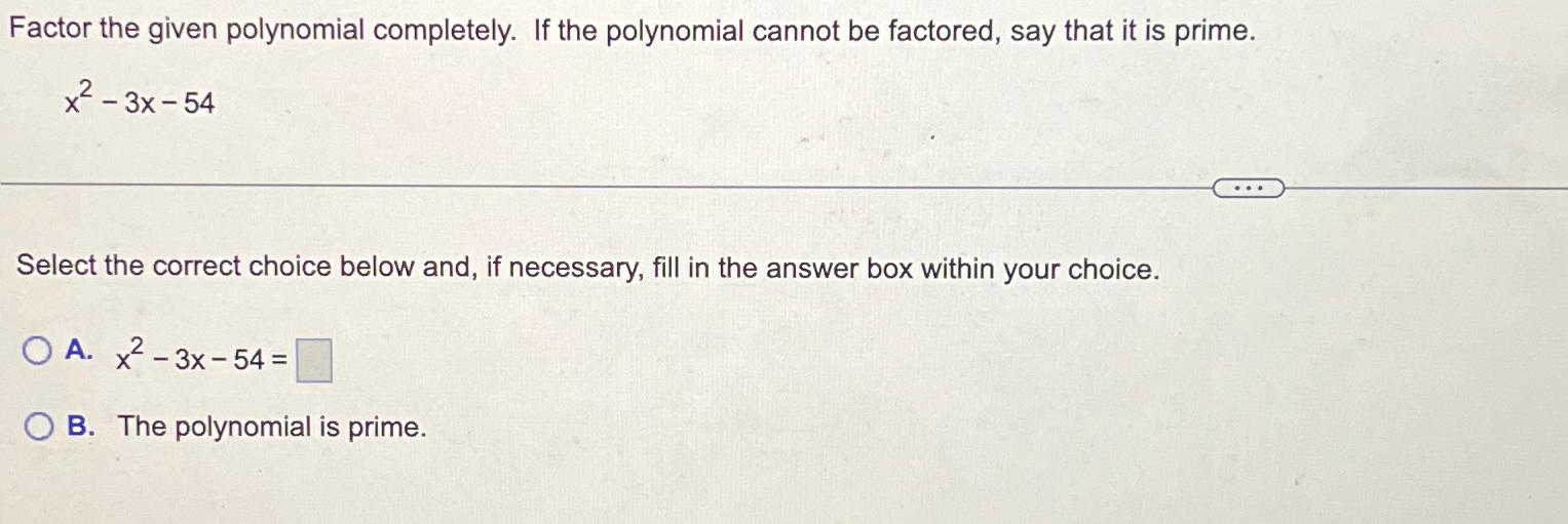 Solved Factor the given polynomial completely. If the | Chegg.com