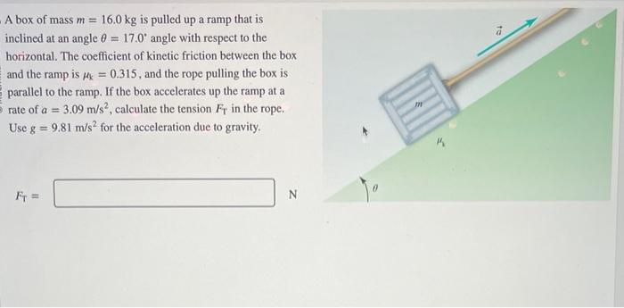 Solved A box of mass m=16.0 kg is pulled up a ramp that is | Chegg.com