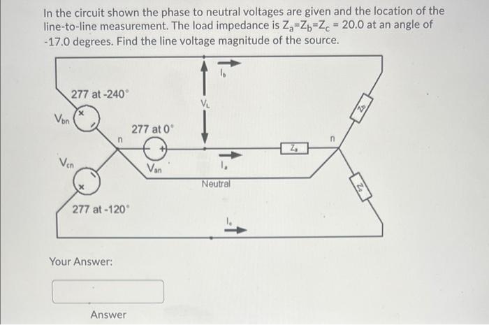 Solved In the circuit shown the phase to neutral voltages | Chegg.com