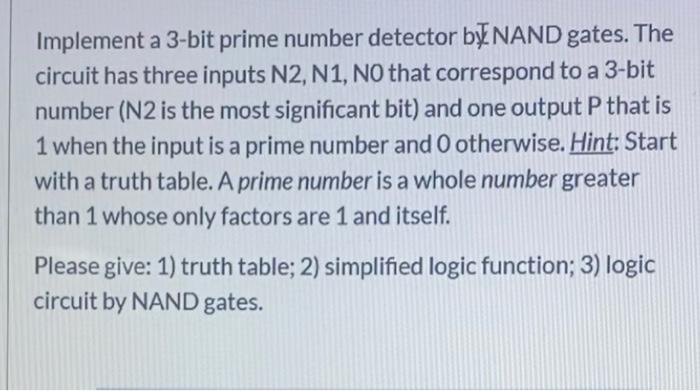 Solved Implement a 3-bit prime number detector by NAND | Chegg.com