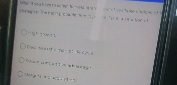 Solved What if you have to select harvest strate strategies. | Chegg.com