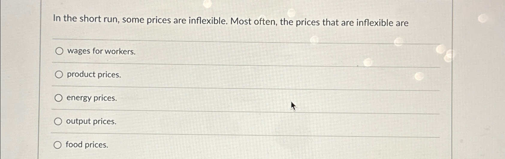Solved In the short run, some prices are inflexible. Most | Chegg.com