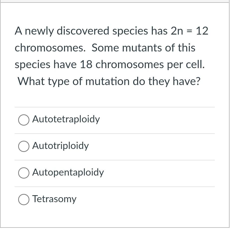 Solved A newly discovered species has 2n = 12 chromosomes. | Chegg.com