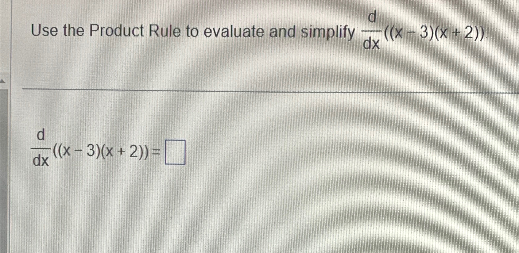 Solved Use the Product Rule to evaluate and simplify | Chegg.com