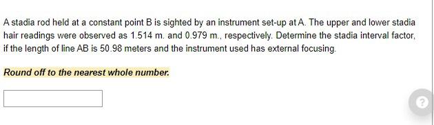 Solved A stadia rod held at a constant point B is sighted by | Chegg.com