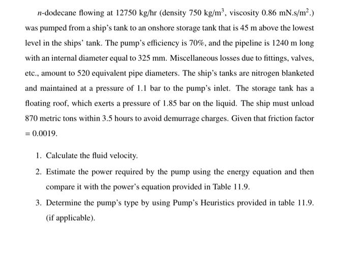 Solved n-dodecane flowing at 12750 kg/hr (density 750 kg/m3, | Chegg.com