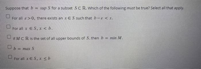 Solved Suppose that b= sup S for a subset S⊂R. Which of the | Chegg.com