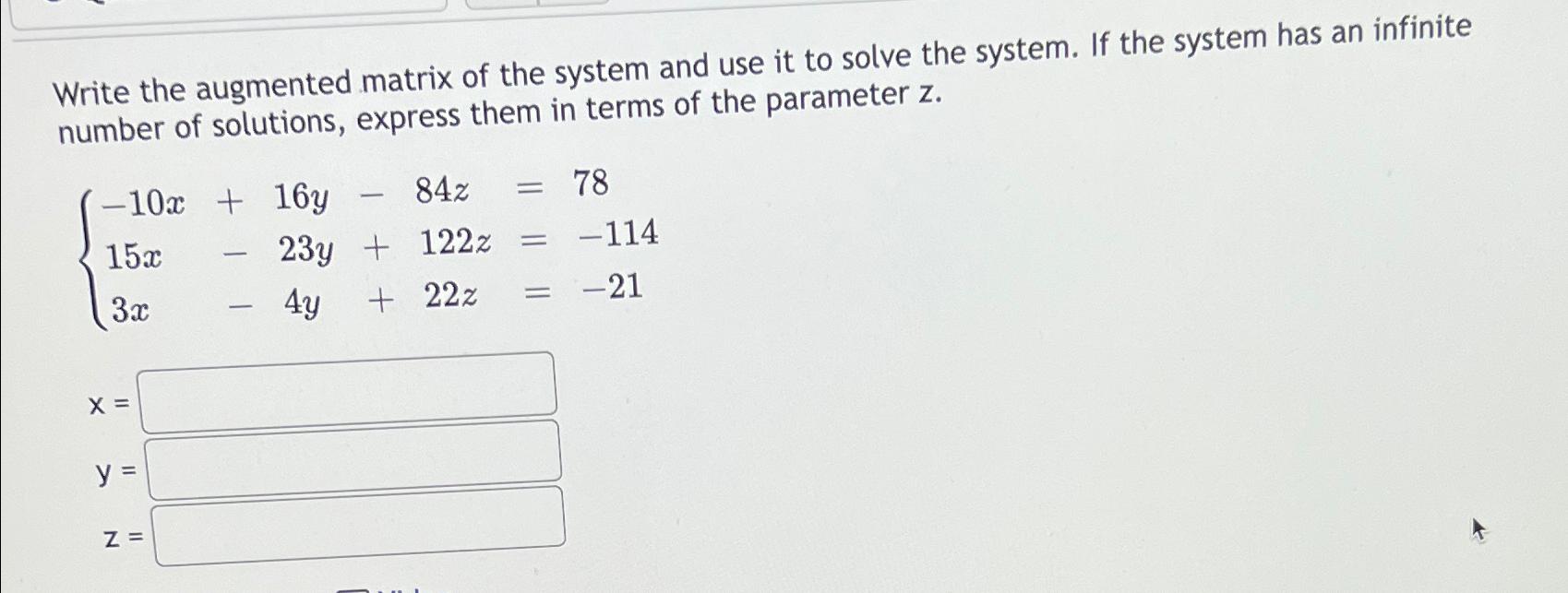 Solved Write the augmented matrix of the system and use it | Chegg.com