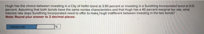 Solved Hugh has the choice between investing in a City of | Chegg.com