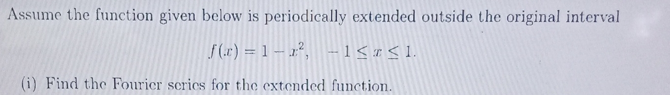 Solved Assume the function given below is periodically | Chegg.com