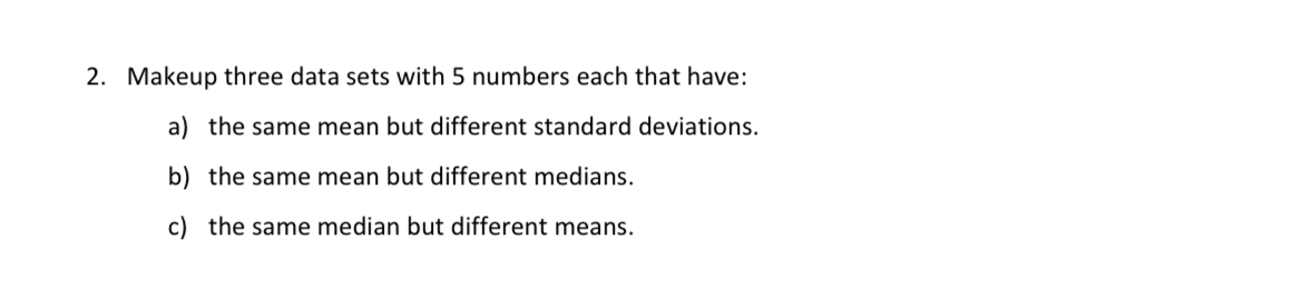 Solved Makeup three data sets with 5 ﻿numbers each that | Chegg.com