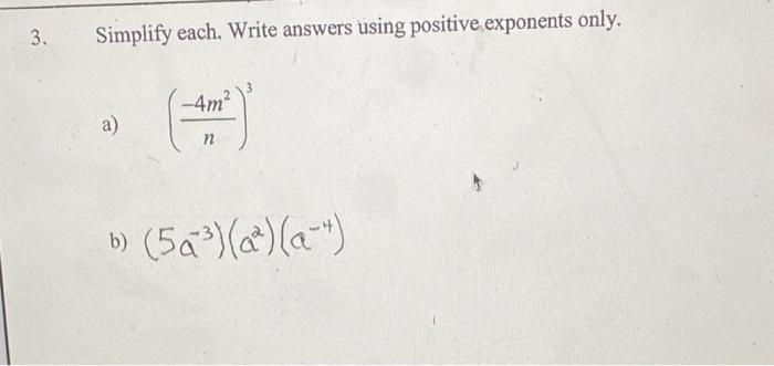 Solved 3. Simplify each. Write answers using positive | Chegg.com