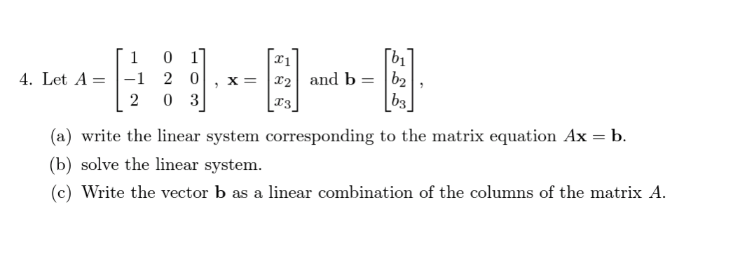 Solved Let A=[101-120203],x=[x1x2x3] ﻿and b=[b1b2b3],(a) | Chegg.com