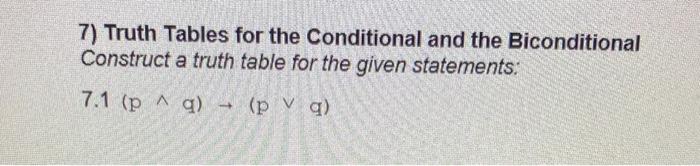 Solved 7) Truth Tables for the Conditional and the | Chegg.com