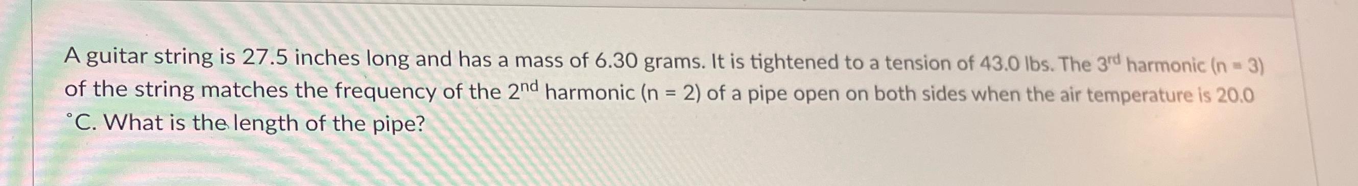 Solved A guitar string is 27.5 ﻿inches long and has a mass | Chegg.com