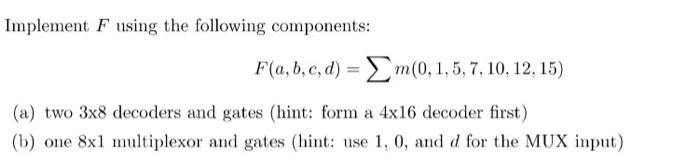 Solved Implement F using the following components: | Chegg.com